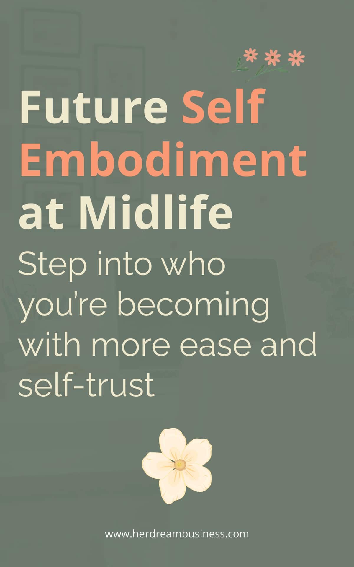 Future Self Embodiment: A Midlife Approach to Becoming the Woman You’re Meant to Be